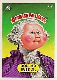 Dollar BILL #73b Prices | 1985 Garbage Pail Kids | GPK Cards