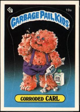 Corroded CARL #19a Prices | 1985 Garbage Pail Kids | GPK Cards