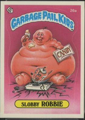 Slobby ROBBIE [Glossy] #26a Prices | 1985 Garbage Pail Kids | GPK Cards