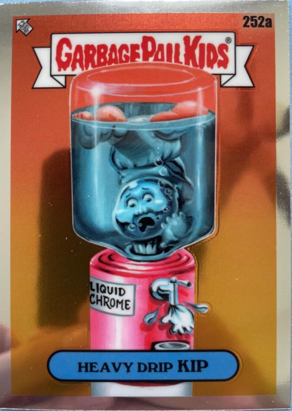 Heavy Drip KIP #252a Prices | 2023 Garbage Pail Kids Chrome | GPK Cards