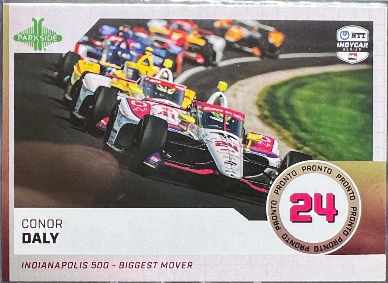 Conor Daly - Indy 500 Biggest Mover #PRONTO-44 Prices | 2024 Parkside ...