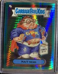 NAT Nerd [Aqua Prism Refractor] #172a Prices | 2022 Garbage Pail Kids ...
