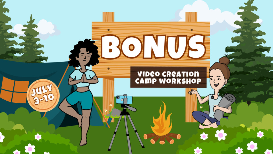 Video Creation Camp BONUS Workshop