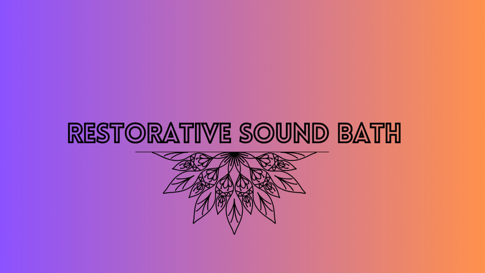 Restorative Sound Bath