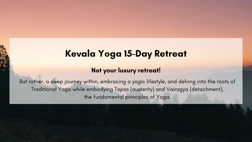 Kevala Yoga 15-Day Retreat