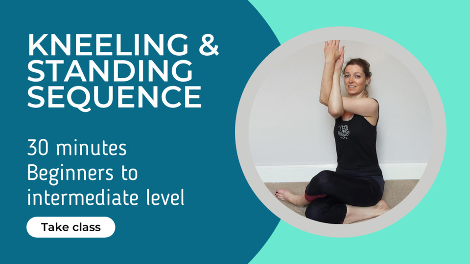 Kneeling and standing sequences (30 mins)