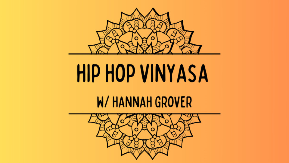 Hip Hop Vinyasa w/ Hannah Grover