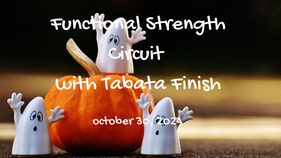 Functional Strength Circuit + Tabata (10/30/24)