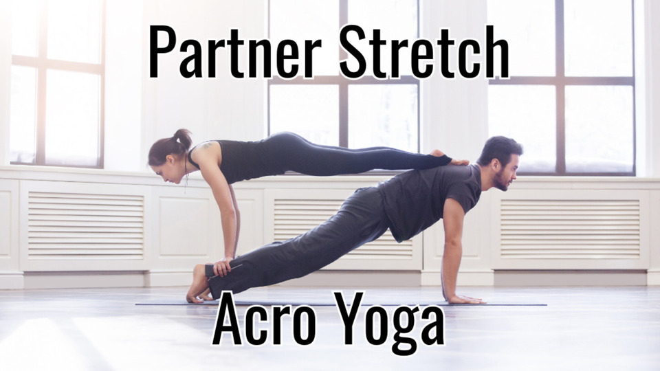 Partner Stretch & Acro Yoga