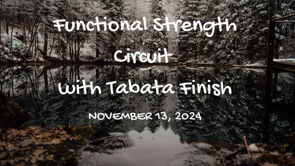 Functional Strength Circuit +Tabata (11/13/24)