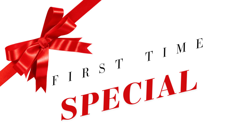 FIRST TIME SPECIAL