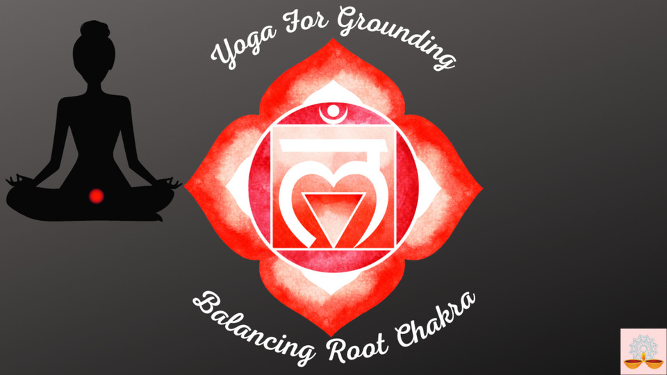 Yoga for Grounding and Balancing Root Chakra
