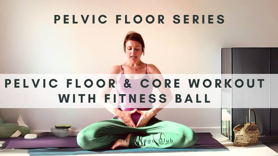 Pelvic Floor Series - Pelvic Floor & Core Workout with Fitness Ball