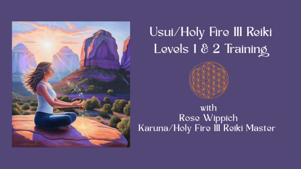 Usui/Holy Fire Reiki III/Levels 1 & 2 Training