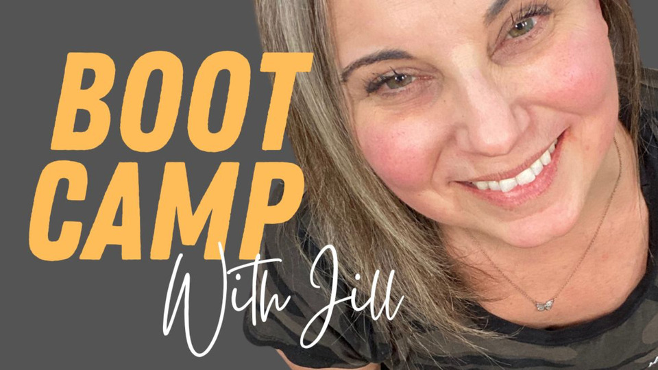 BOOT CAMP with Jill