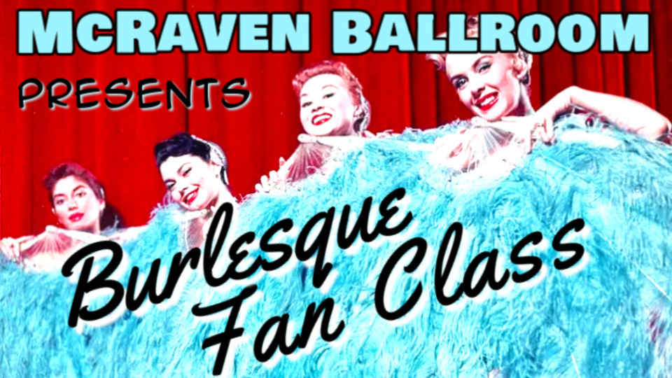 Jeff City - Burlesque Fan Dancing Group Class with McRaven Ballroom