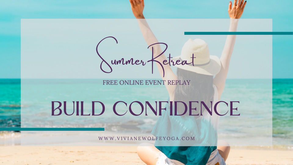 Summer Yoga Retreat | Build Confidence