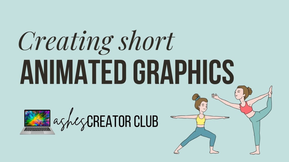 Creating Short Animated Graphics & GIFs