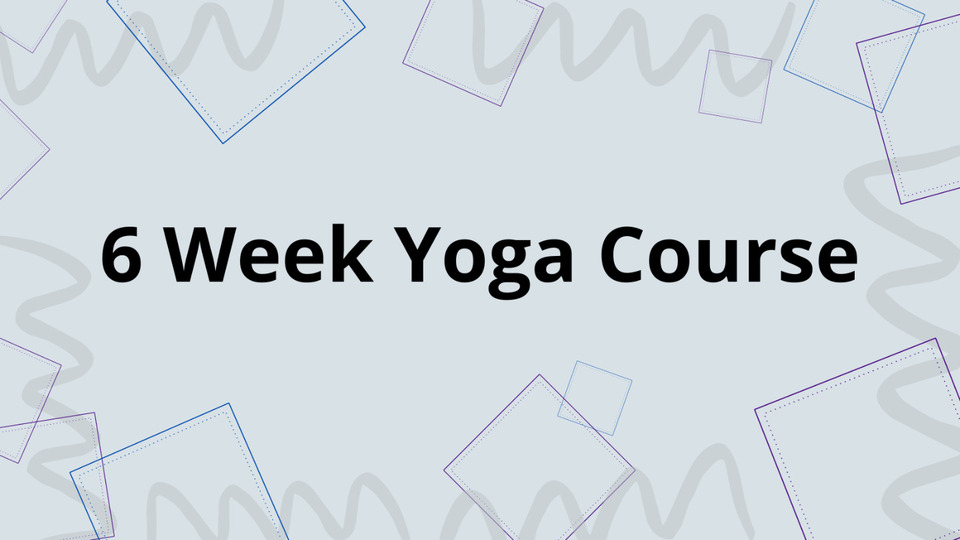 6 Week Yoga Course - Summer Term 2023