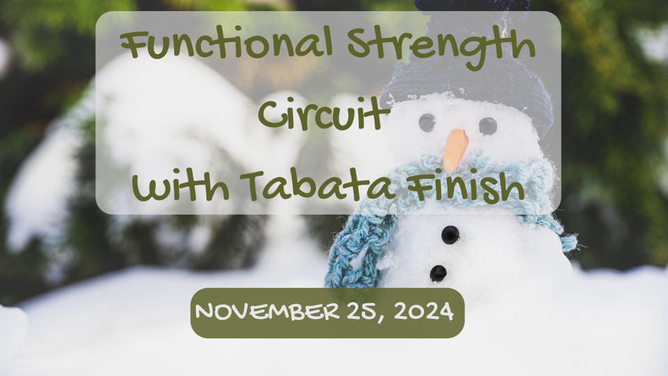 Functional Strength Circuit + Tabata (11/25/24