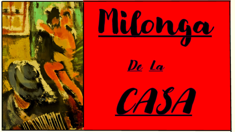 Milonga de la Casa - special anniversary!
