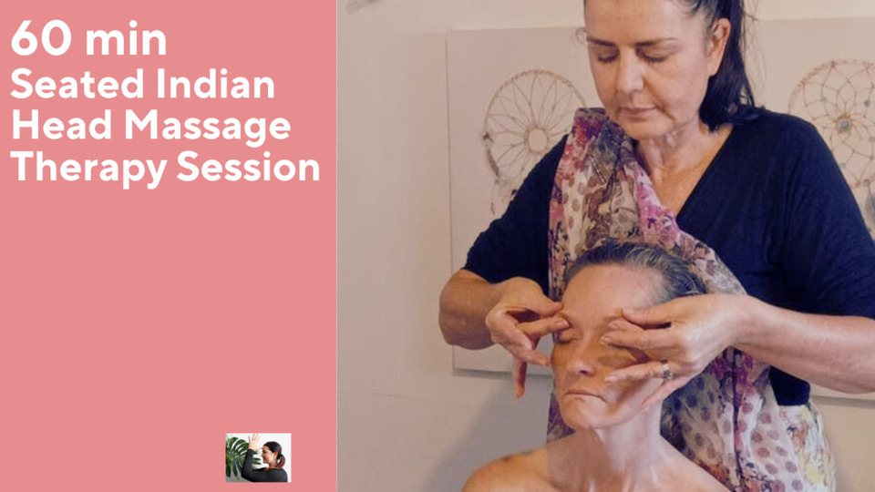 60 Min Seated Indian Head Massage Treatment