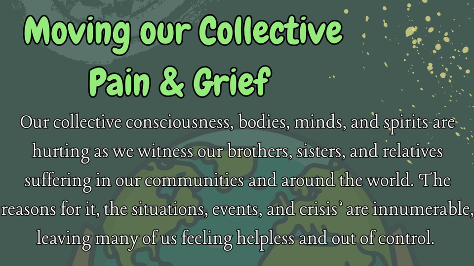Moving our Collective Pain and Grief