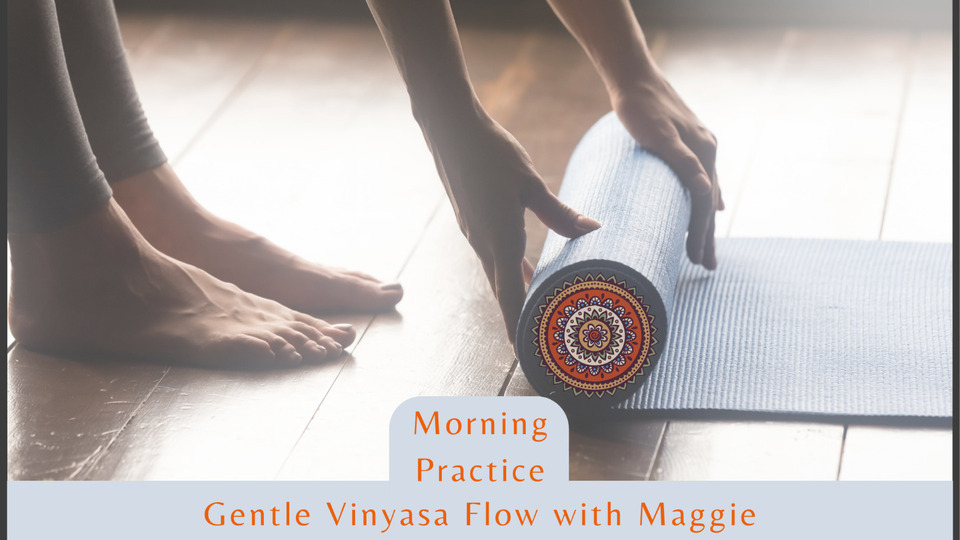 Gentle Vinyasa Flow with Maggie by Santosha Yoga