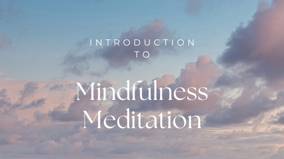 Introduction to Mindfulness Meditation