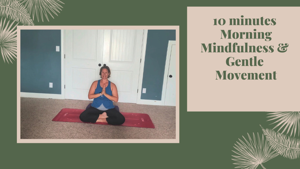 10 minutes Morning Mindfulness and gentle movement