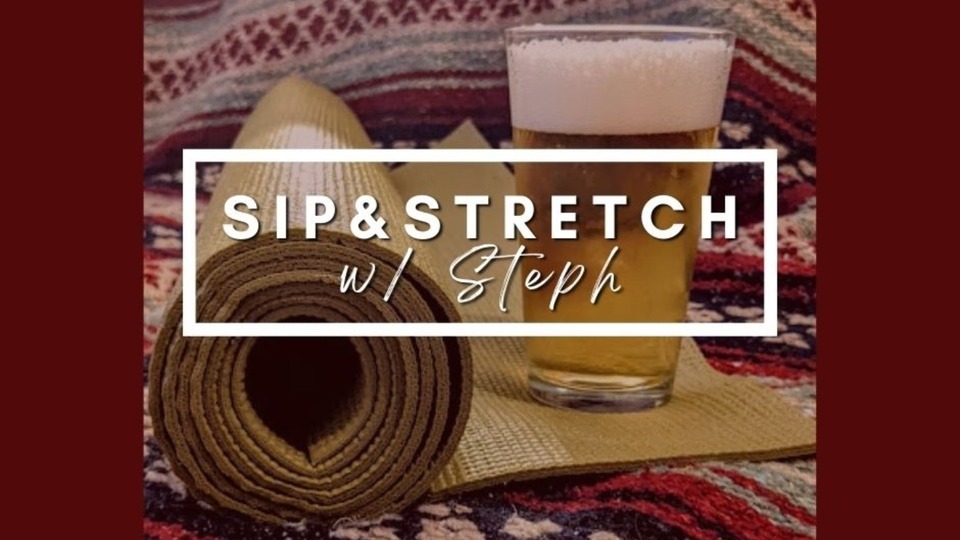 Sip & Stretch w/ Steph by Stephanie Antonia Yoga & Wellness