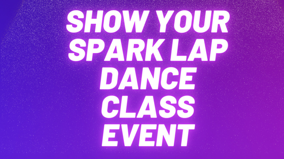 Show Your Spark Lap Dance Class Event by Risque Business LLC