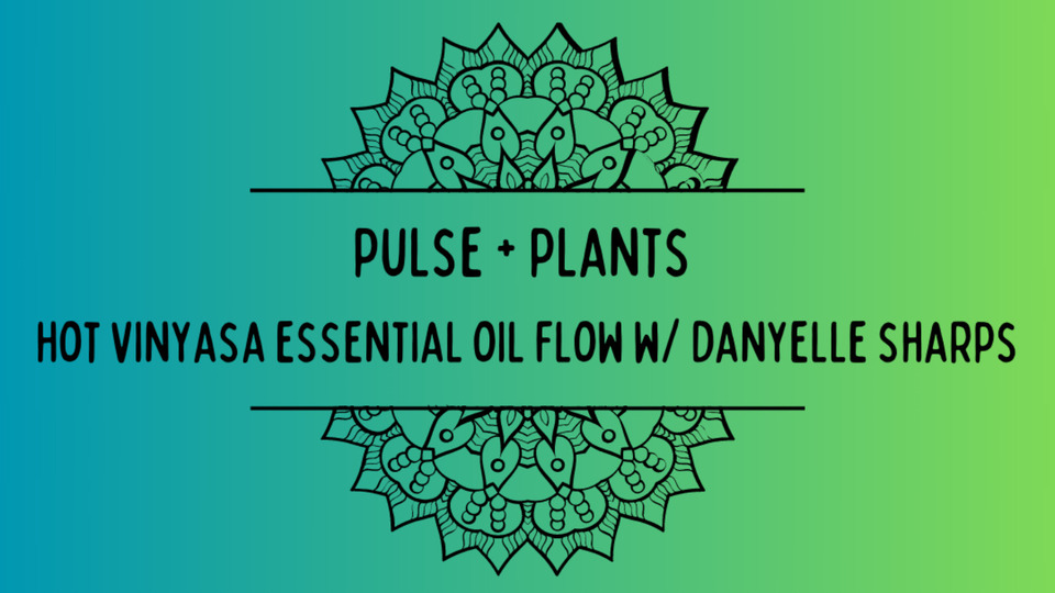 Pulse + Plants w/ Danyelle Sharps 🌿