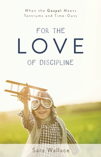 Grace, Peace, & Glory: For the Love of Discipline - Book Review